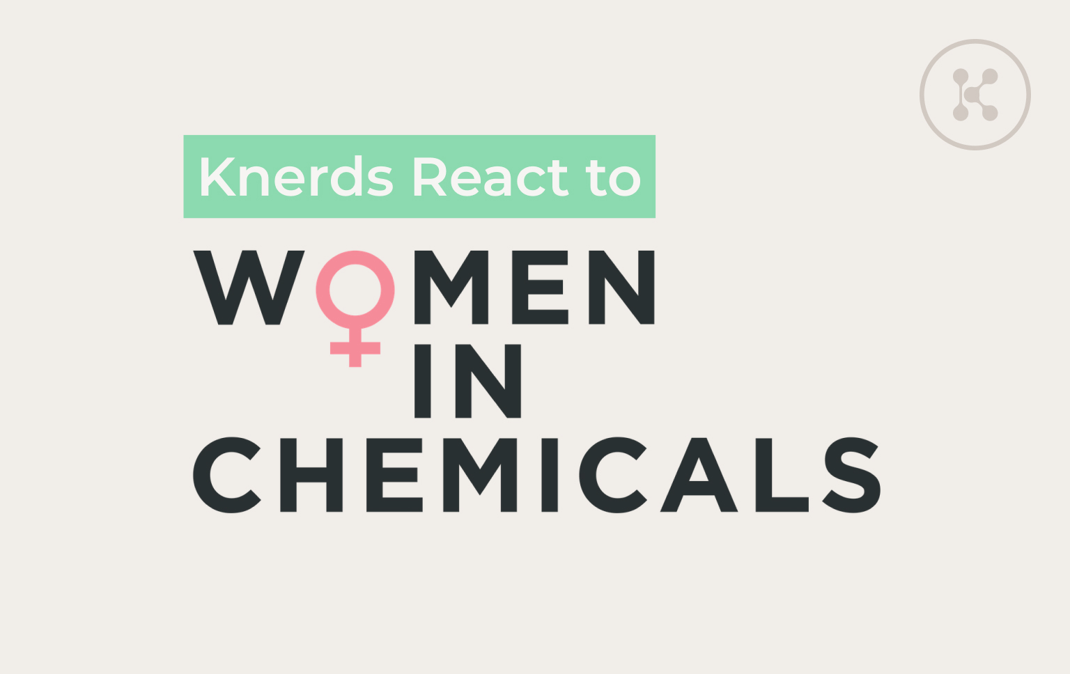Knerds React to First-Ever Women in Chemicals Conference - Knowde Blog